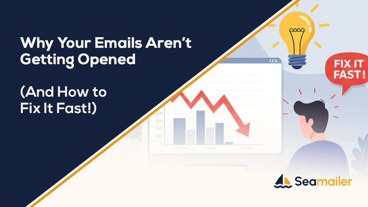 Why Your Emails Aren’t Getting Opened (And How to Fix It Fast!)